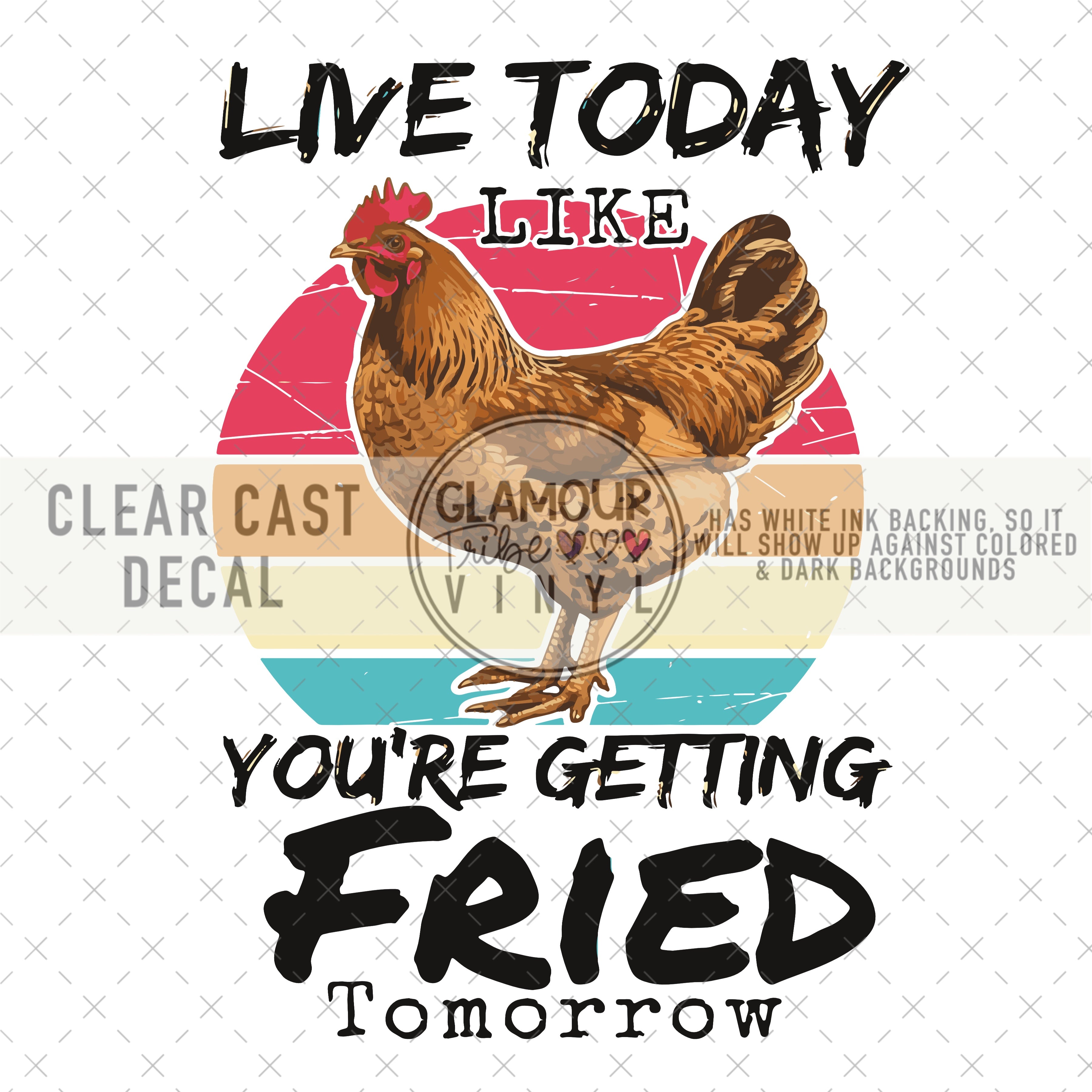 LIVE TODAY LIKE YOU’RE GETTING FRIED TOMORROW – Glamour Tribe Vinyl